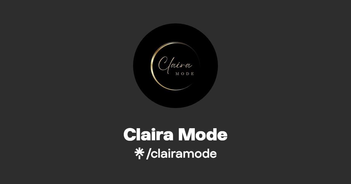 Claira Mode | Instagram, Facebook, TikTok | Linktree