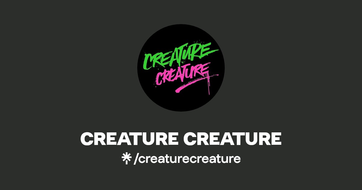 CREATURE CREATURE | Instagram, Facebook | Linktree