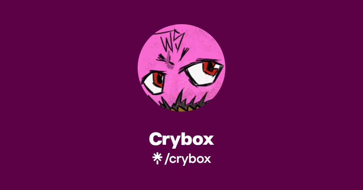 Crybox | Instagram, Twitch | Linktree