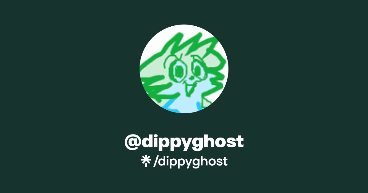 dippyghost | Twitter | Linktree