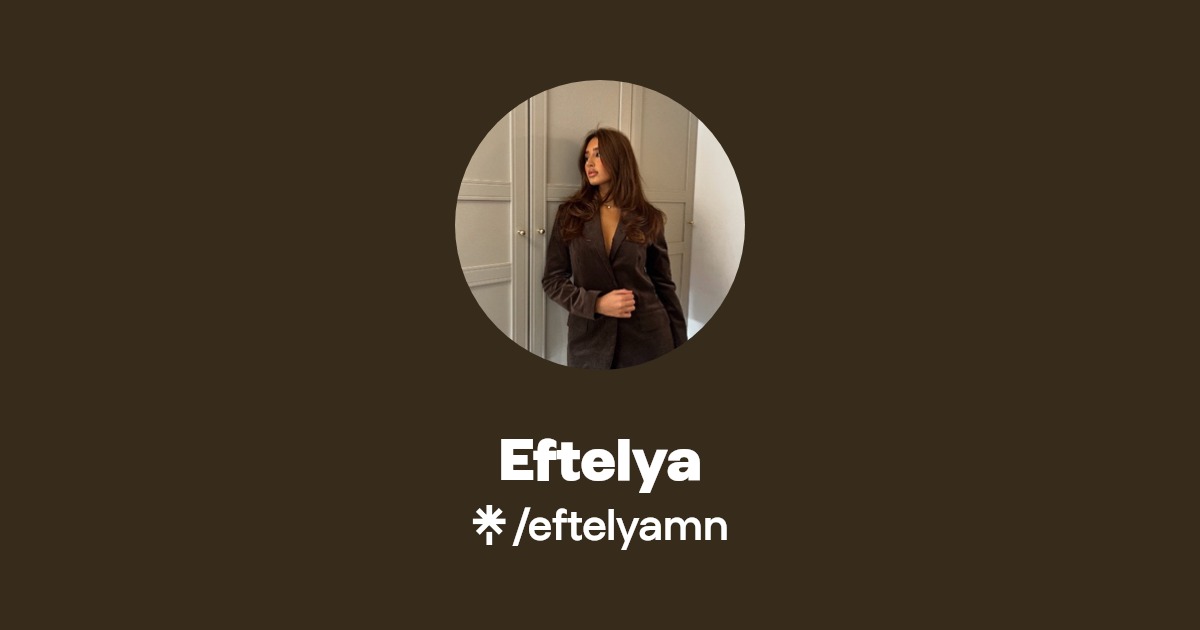 Eftelya | Instagram, TikTok | Linktree