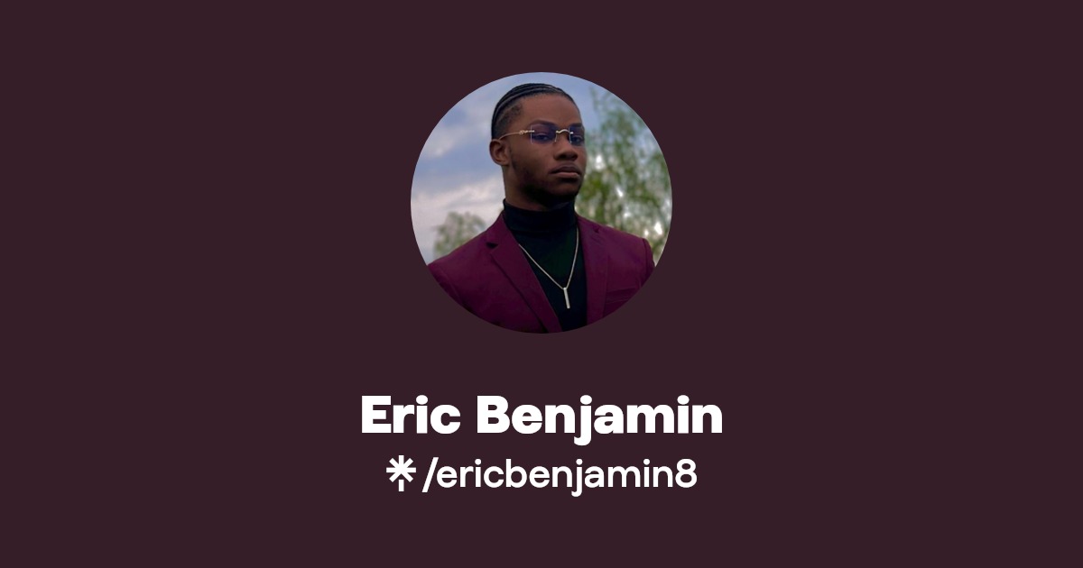 Eric Benjamin | Instagram | Linktree