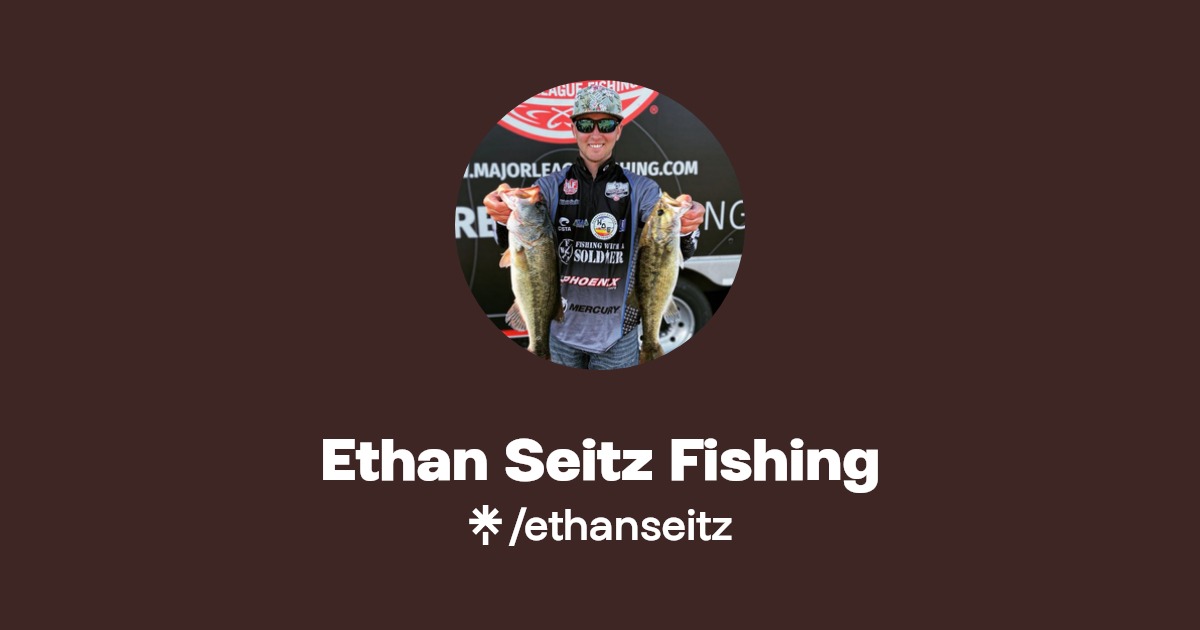 Ethan Seitz Fishing | Instagram, Facebook | Linktree