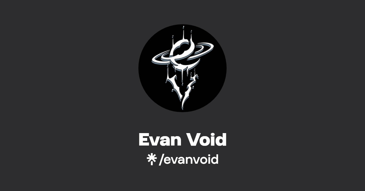 Evan Void | Instagram, TikTok | Linktree
