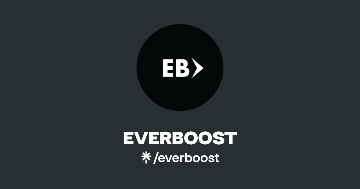 EVERBOOST | Twitter, Instagram, Facebook, TikTok | Linktree