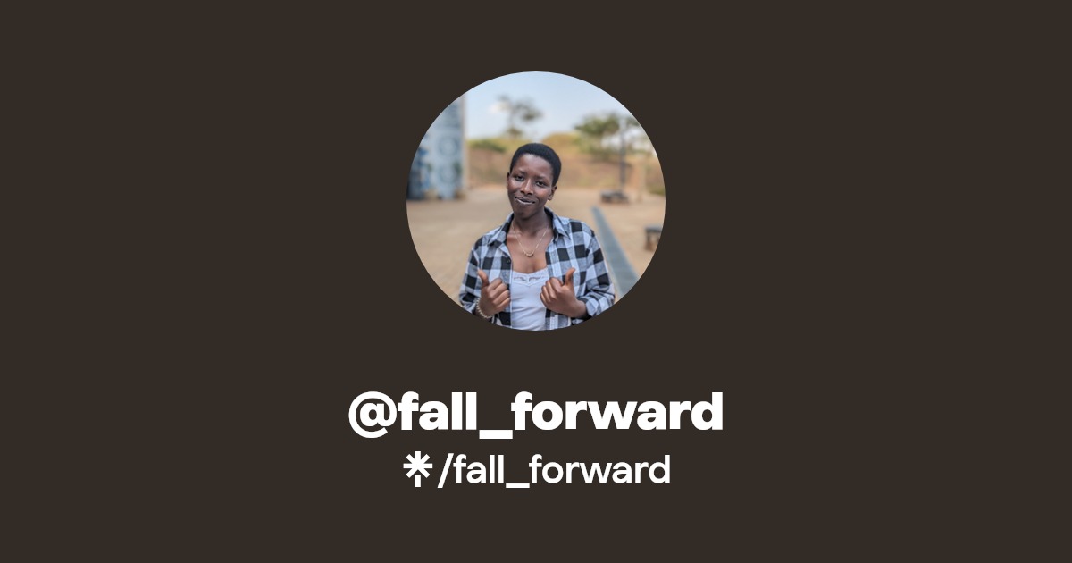 fall_forward | Twitter, Instagram | Linktree