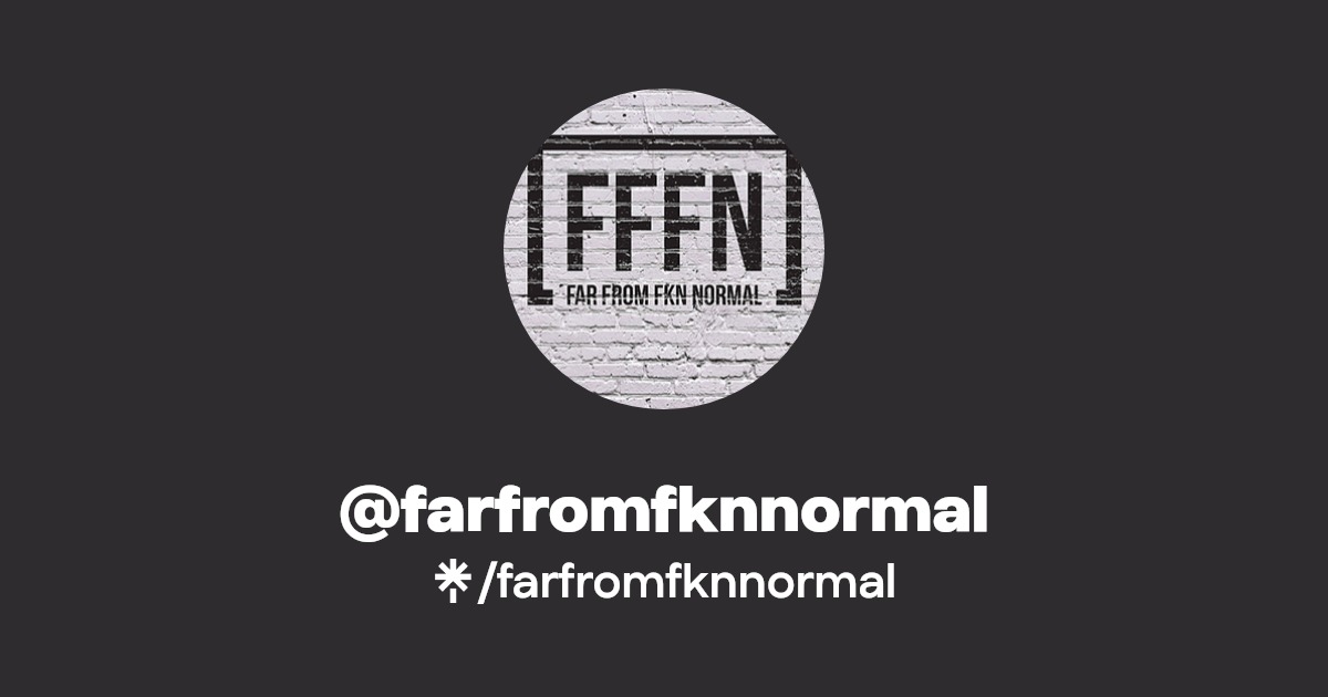 farfromfknnormal | Instagram, Facebook, TikTok | Linktree