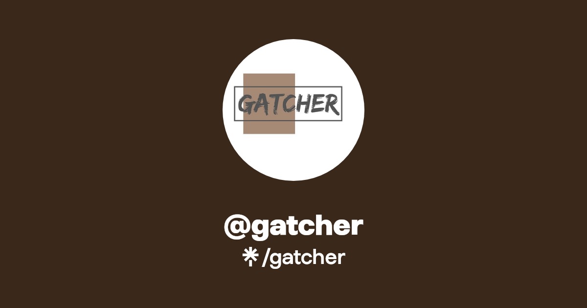 @gatcher | Linktree