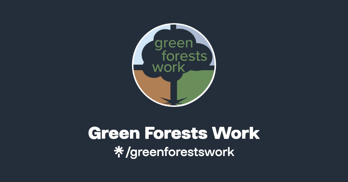 Green Forests Work | Instagram, Facebook | Linktree