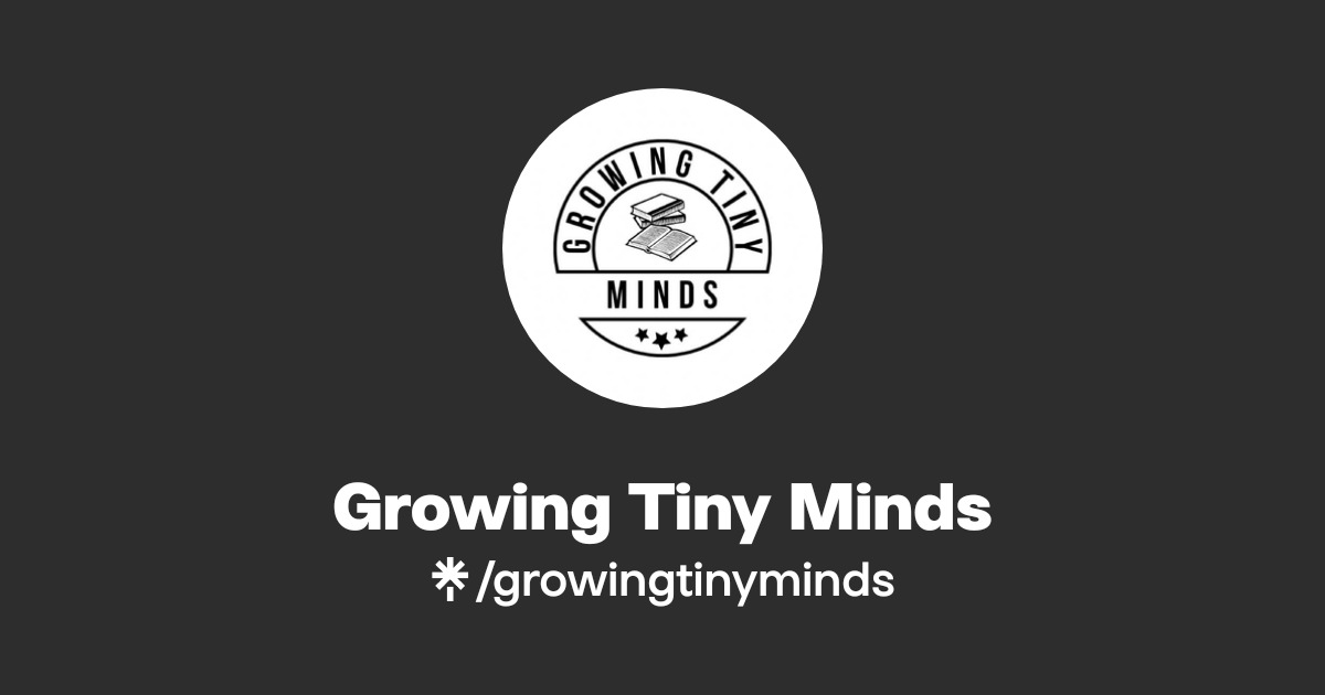 Growing Tiny Minds | Instagram, TikTok | Linktree