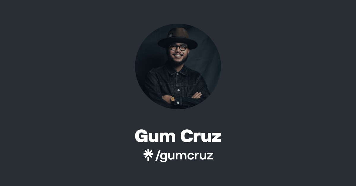 Gum Cruz | Instagram, Facebook, TikTok | Linktree