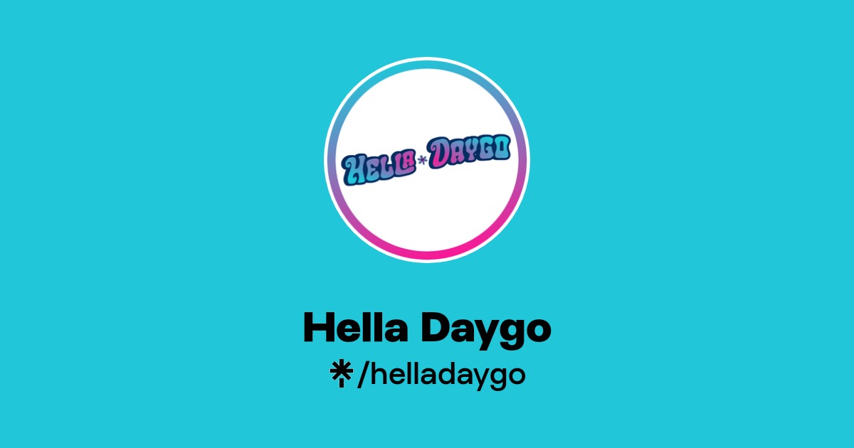 Hella Daygo | Instagram | Linktree