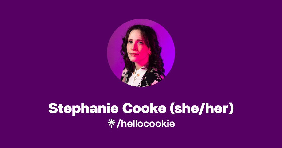 Stephanie Cooke (she/her) | Instagram, TikTok | Linktree