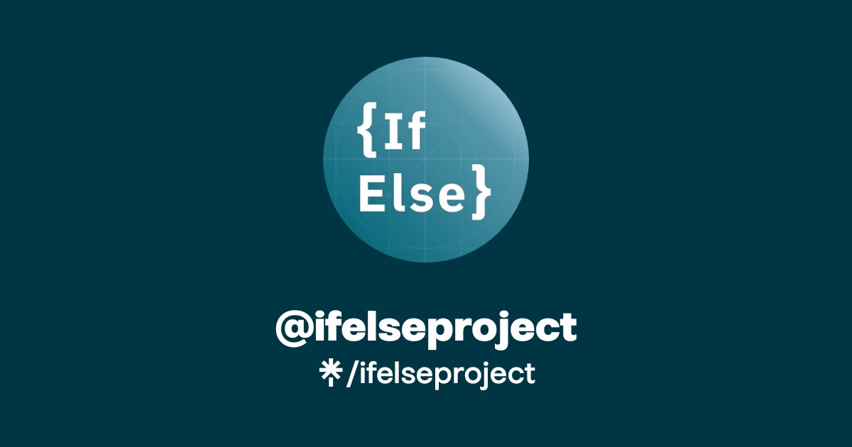 ifelseproject | Twitter, Instagram, TikTok, Twitch | Linktree