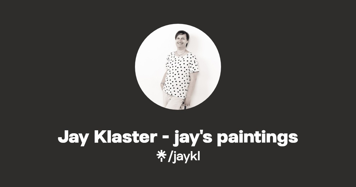 Jay Klaster - jay's paintings | Instagram | Linktree