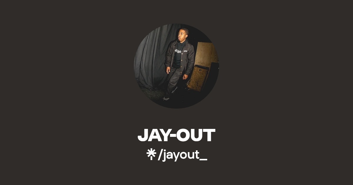 JAY-OUT - Listen on YouTube, Apple Music - Linktree