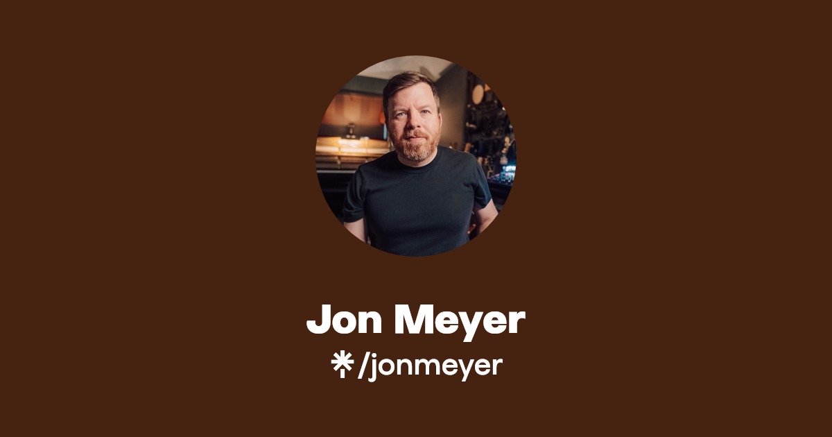 Jon Meyer | Twitter, Instagram | Linktree