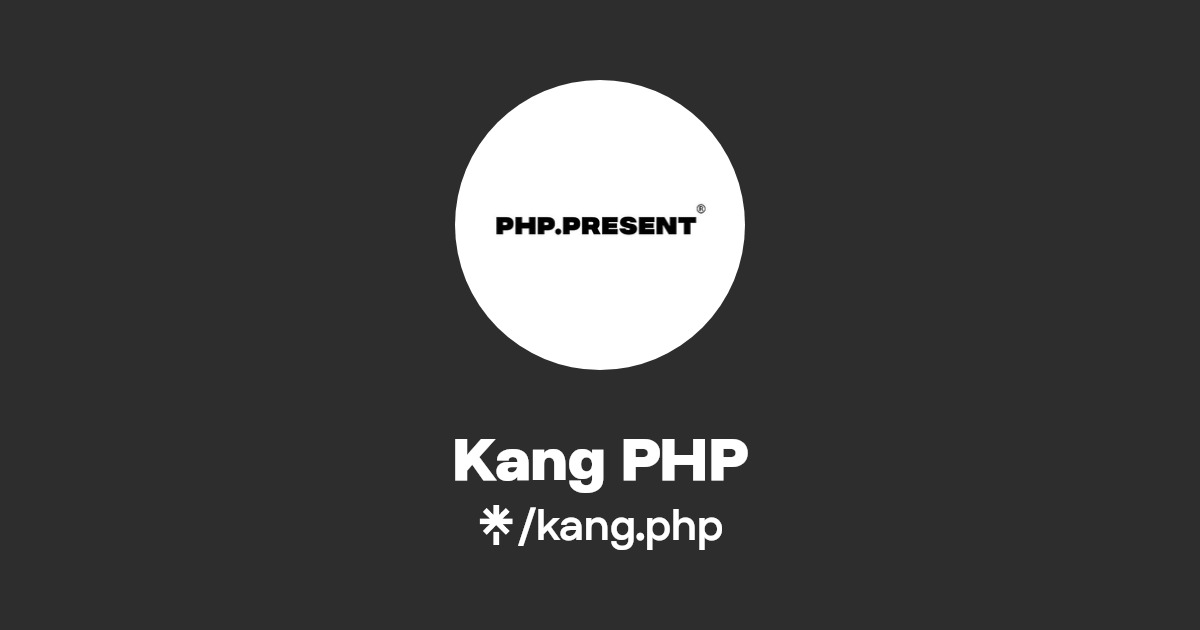 Kang PHP Official: Instagram | Linktree