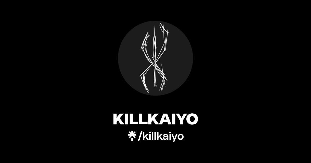 KILLKAIYO | Instagram, TikTok | Linktree