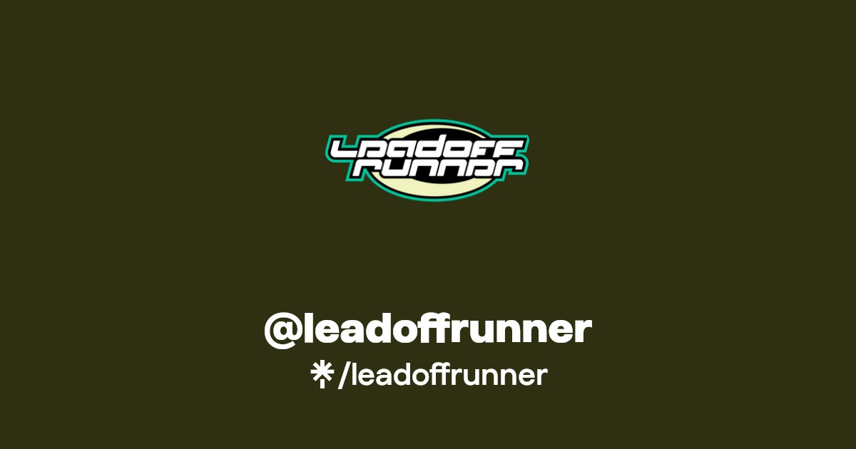 leadoffrunner Official: TikTok, Instagram | Linktree