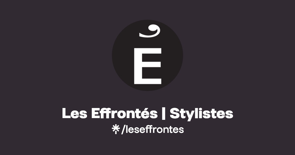 Les Effrontés | Stylistes | Instagram, Facebook | Linktree