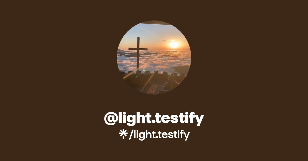 light.testify | Instagram | Linktree