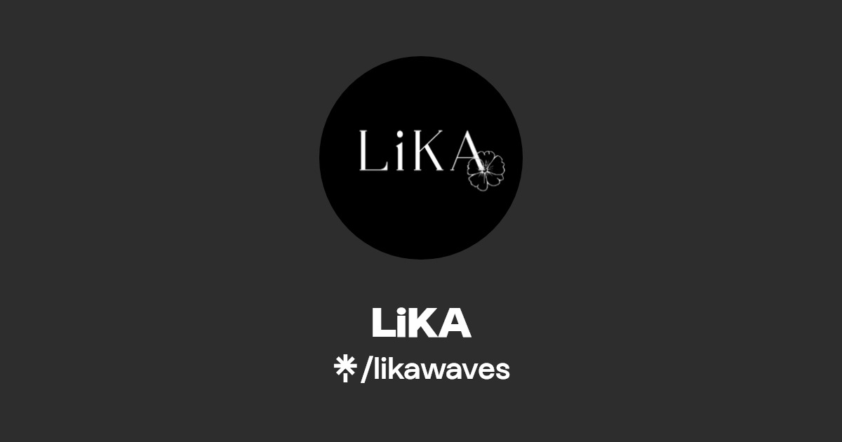 LiKA | Instagram | Linktree