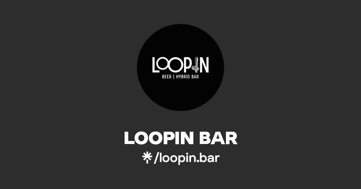 LOOPIN BAR | Instagram, TikTok | Linktree