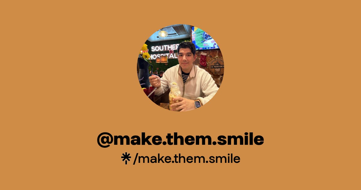 make.them.smile | Instagram, Facebook, TikTok | Linktree