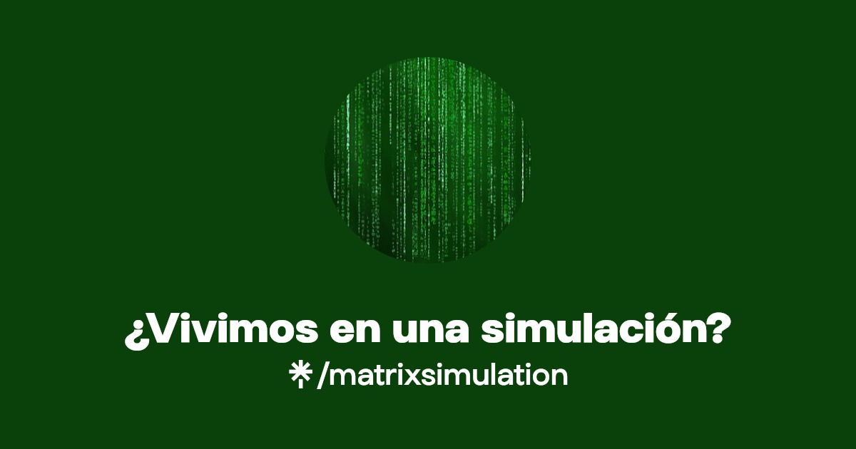 ¿Vivimos en una simulación? | Facebook | Linktree
