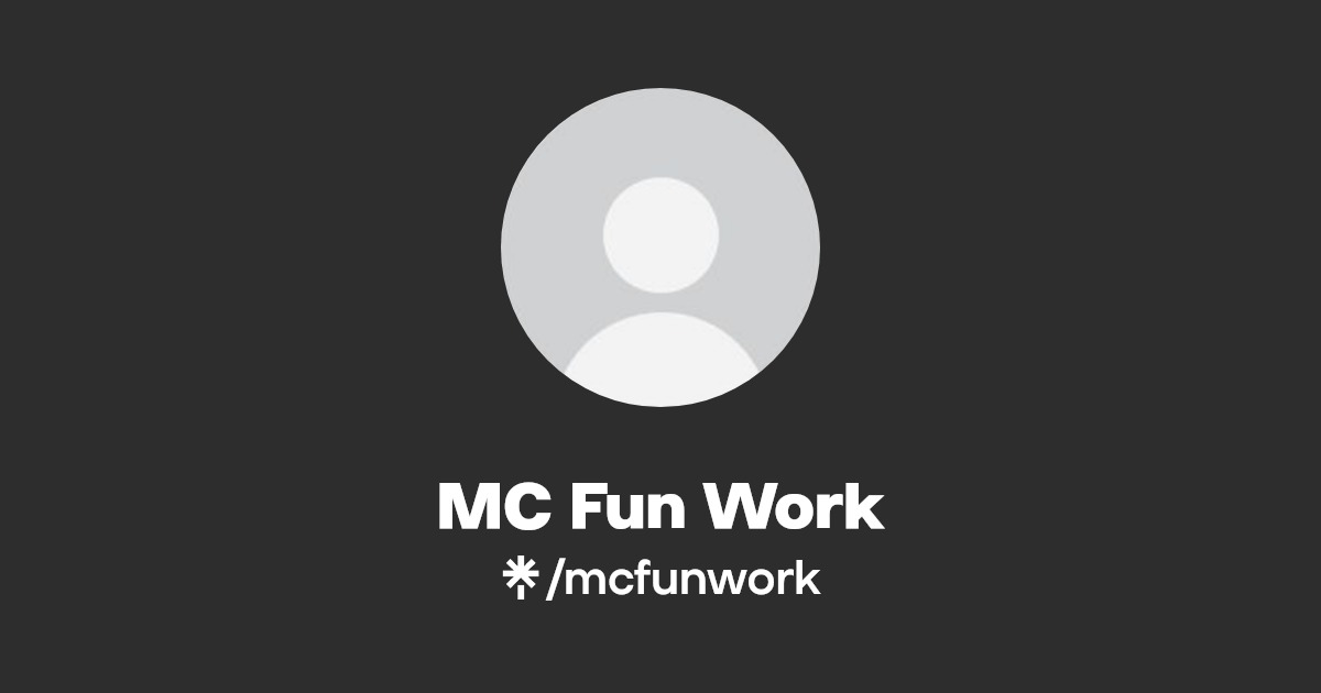 MC Fun Work | Instagram, TikTok | Linktree