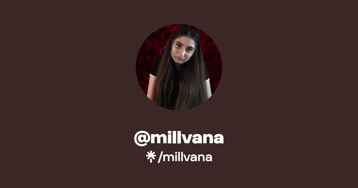 millvana | Instagram, TikTok, Twitch | Linktree