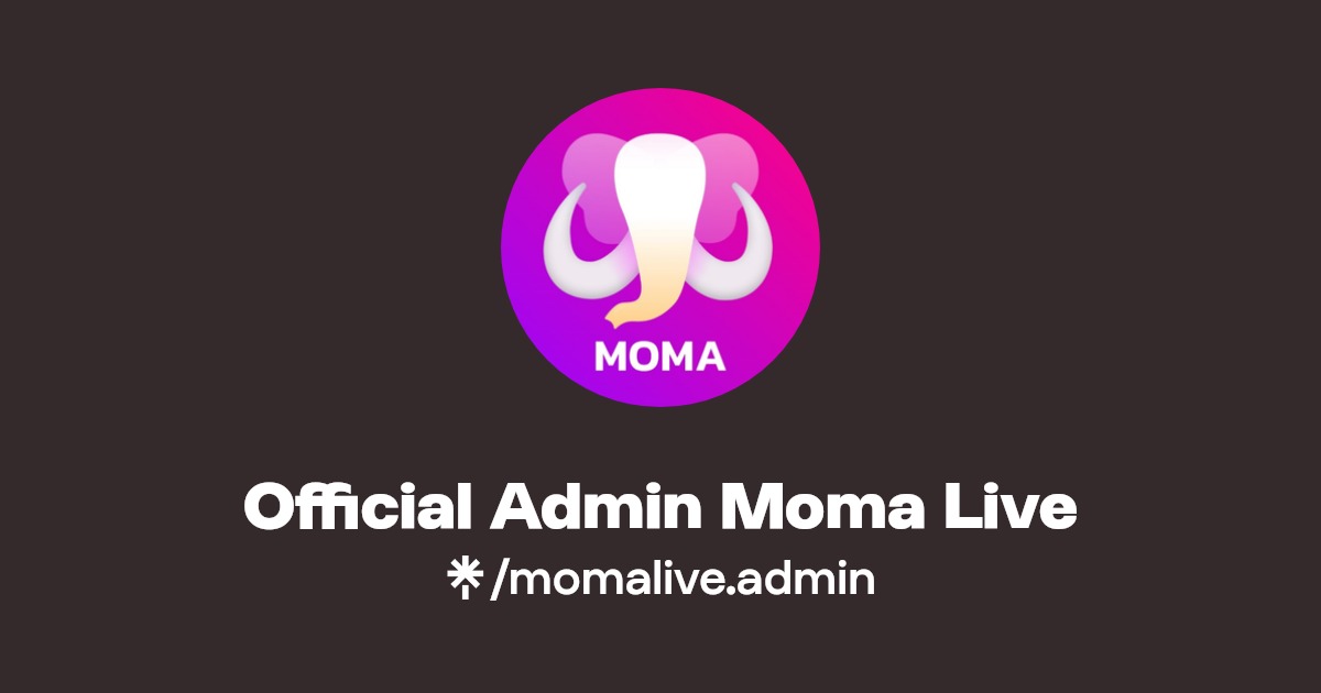 Official Admin Moma Live | Instagram | Linktree