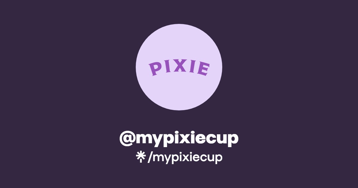 mypixiecup Official: TikTok, Facebook | Linktree