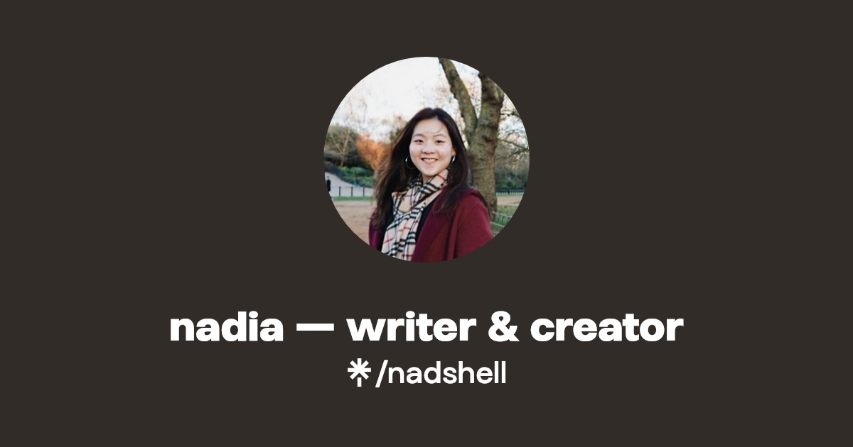 nadia — writer & creator | Instagram | Linktree