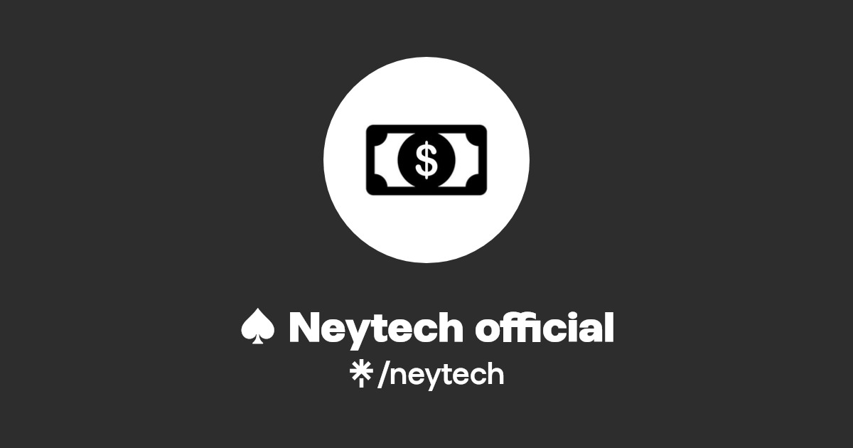 ♠️ Neytech official | Instagram, TikTok | Linktree
