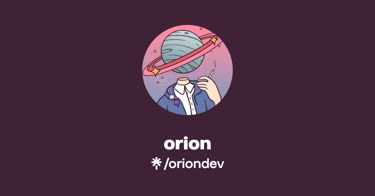 orion | Twitter | Linktree