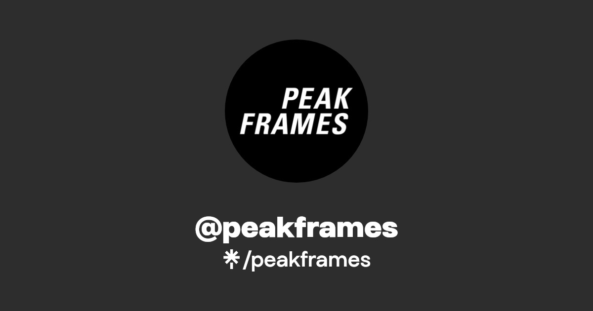 @peakframes | Linktree