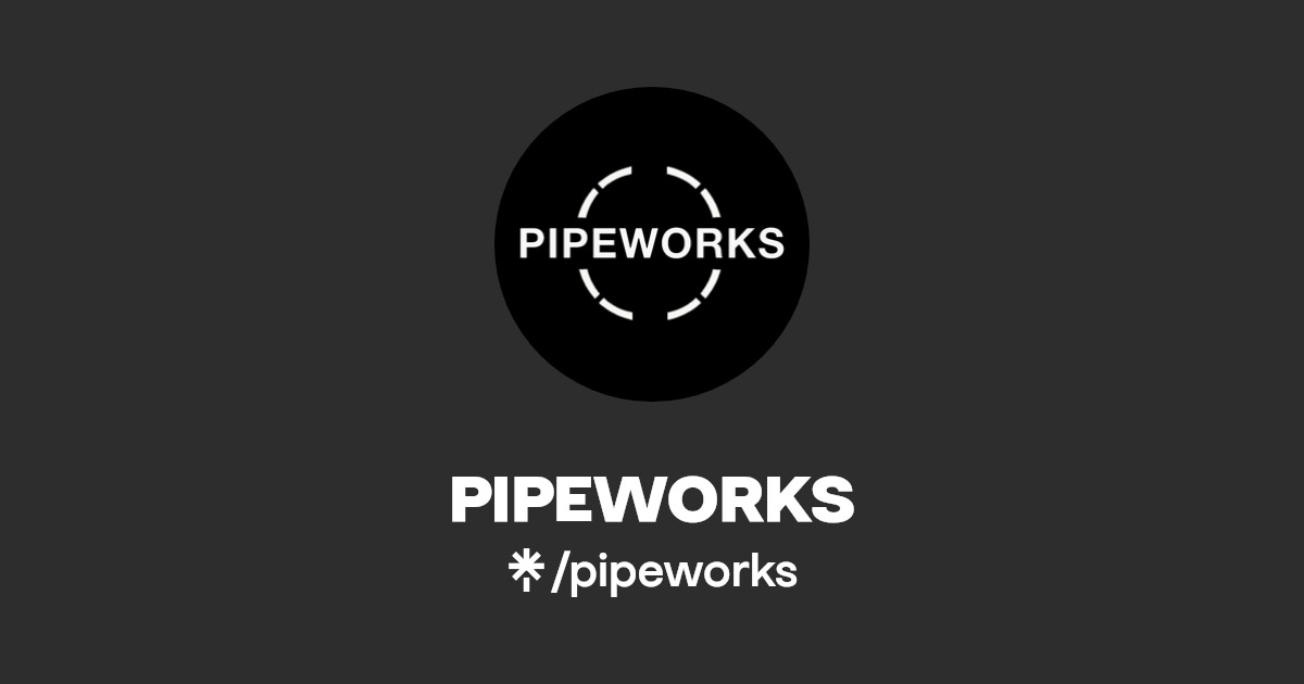 PIPEWORKS | Instagram | Linktree