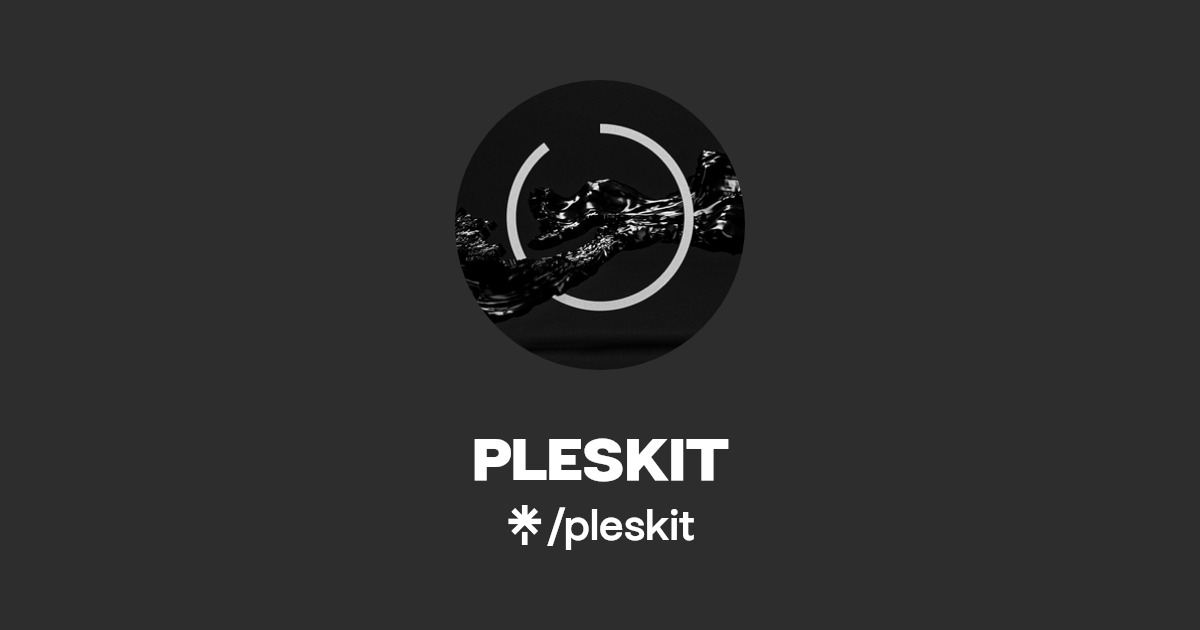PLESKIT | Instagram, Facebook | Linktree