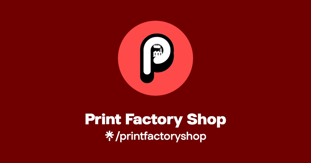 Print Factory Shop | Linktree