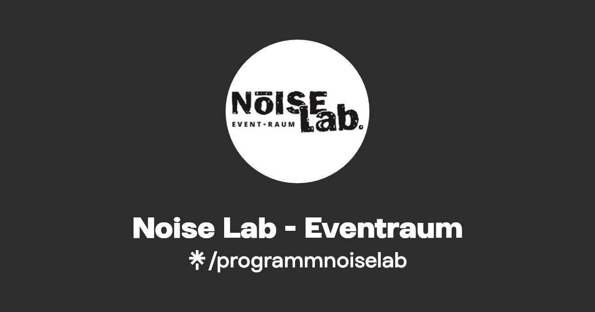Noise Lab - Eventraum | Instagram | Linktree
