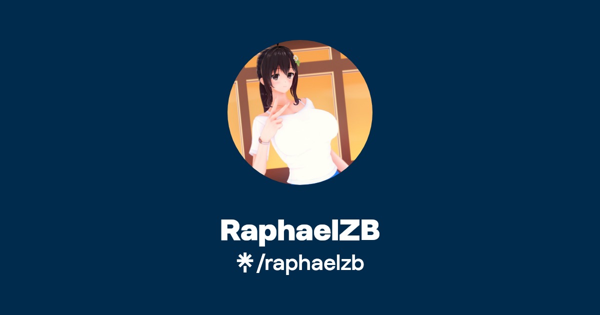 RaphaelZB Official: X | Linktree