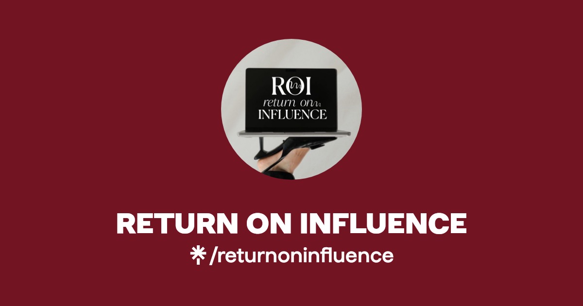 RETURN ON INFLUENCE | Instagram, TikTok | Linktree