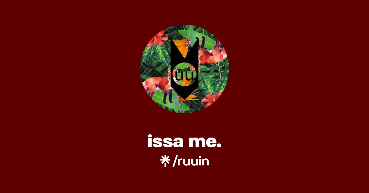 issa me. | Instagram, Facebook, Twitch | Linktree