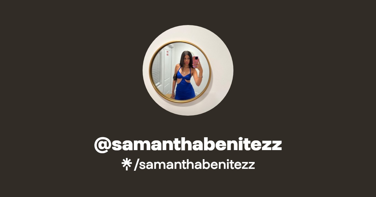 samanthabenitezz | Instagram, TikTok | Linktree
