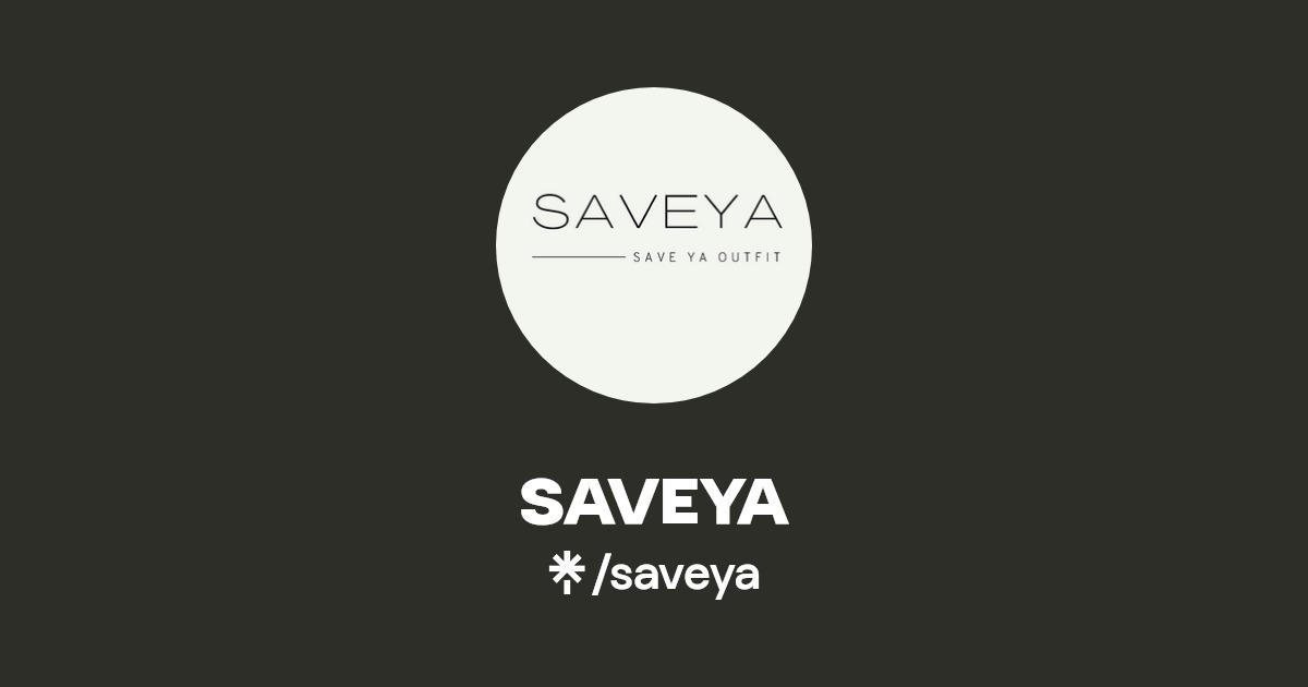 SAVEYA | Instagram | Linktree