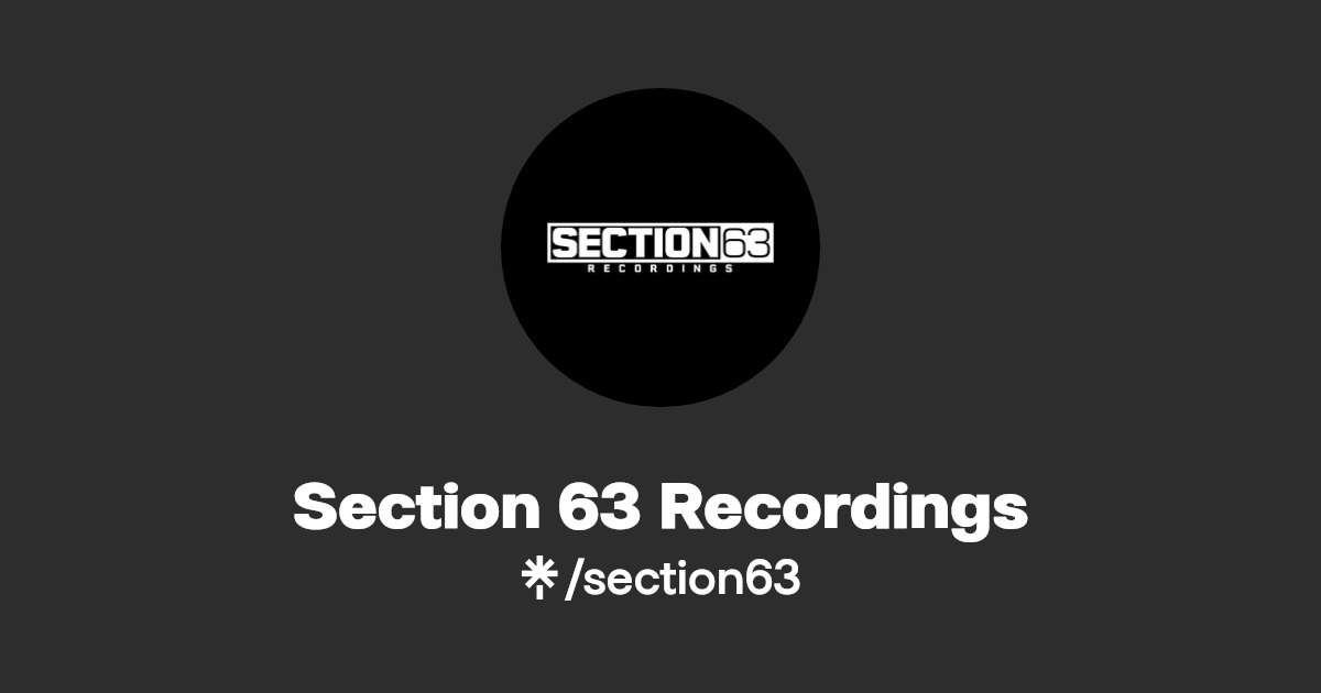 Section 63 Recordings | Instagram, Facebook | Linktree