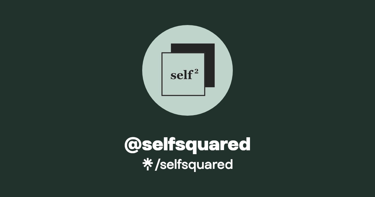 selfsquared Official: TikTok, Instagram | Linktree