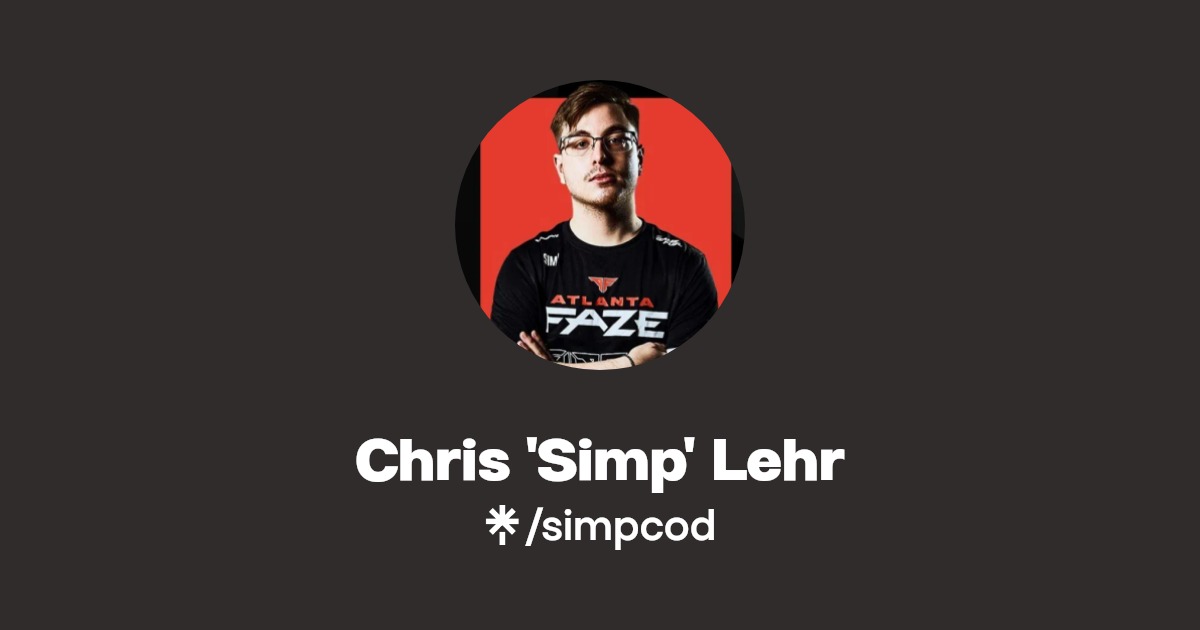 Chris 'Simp' Lehr | Twitter, Instagram, TikTok | Linktree